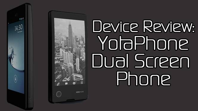 Device Review: YotaPhone, a Dual-Screen Phone and e-Reader