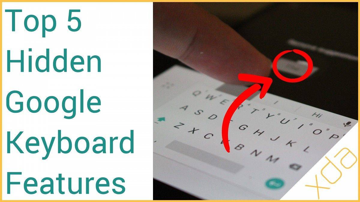 Top 5 Hidden Features in Google Keyboard