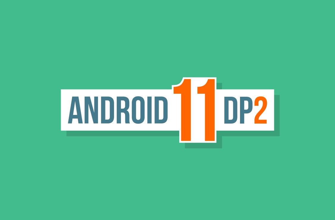 Android 11 Developer Preview 2 announced for Google Pixel smartphones