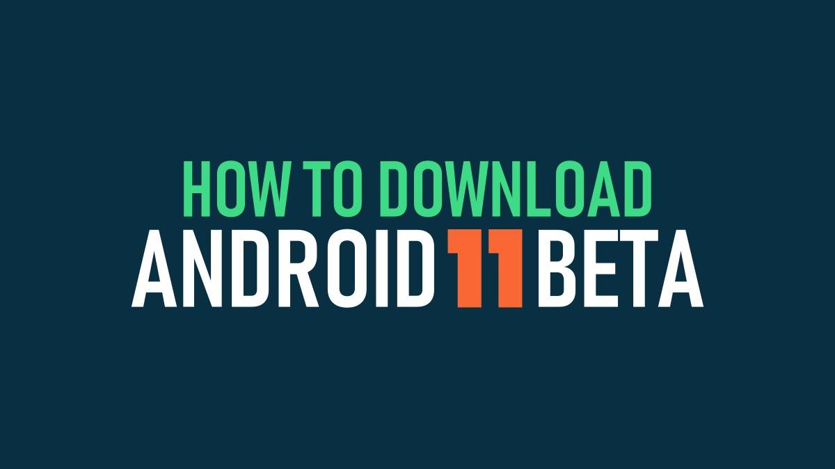 How to download Android 11 Beta for Google Pixel and other Android devices