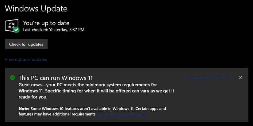 You can check if your PC supports Windows 11 with Windows Update