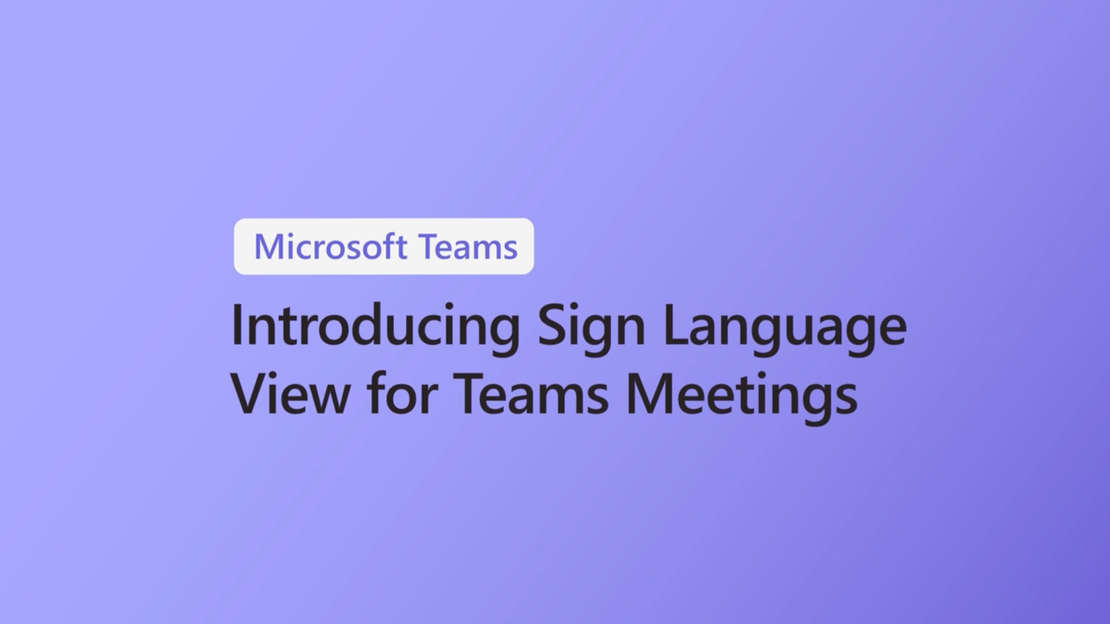 Microsoft Teams just added a dedicated sign language mode to further ...