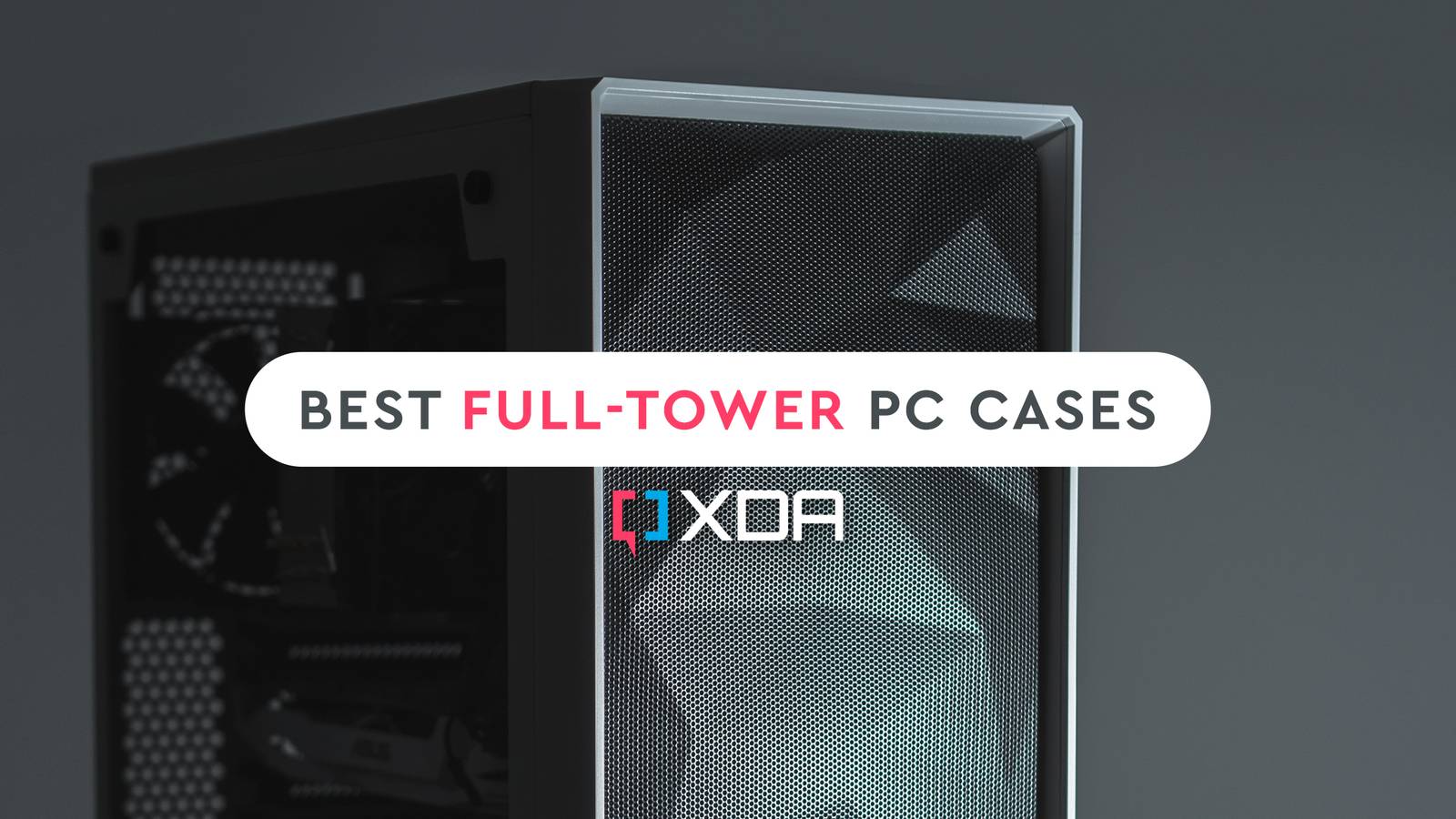 Best full-tower PC cases in 2024